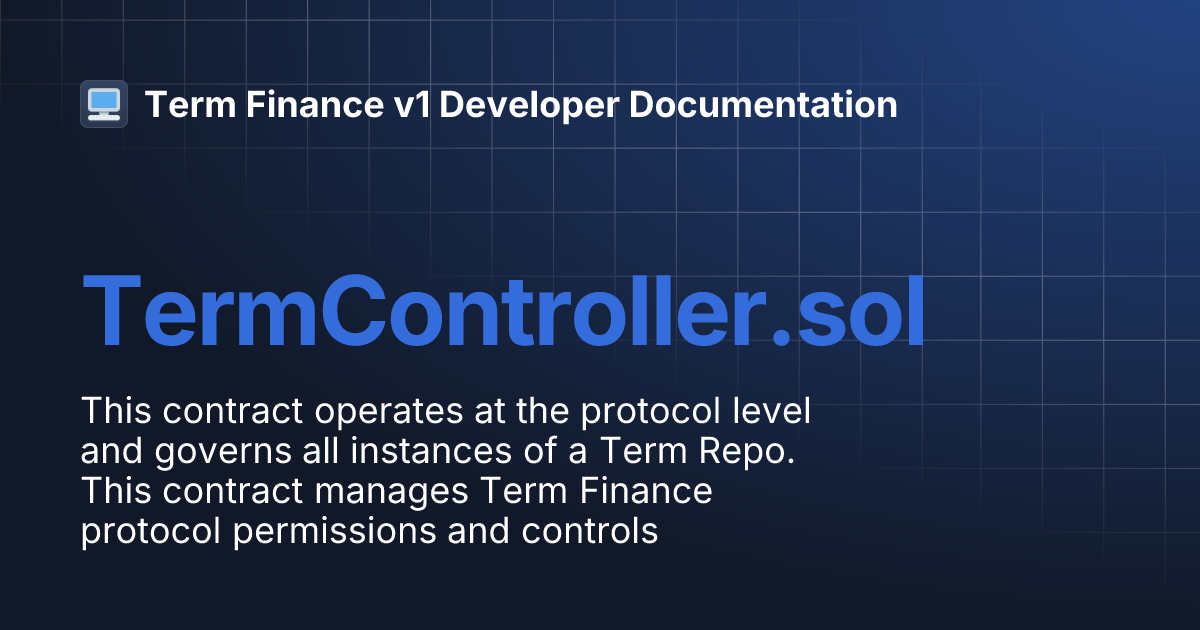 TermController.sol | Term Finance v1 Developer Documentation