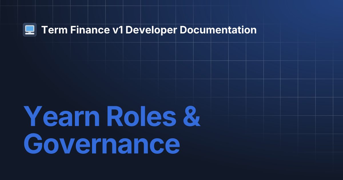 Yearn Roles & Governance | Term Finance v1 Developer Documentation